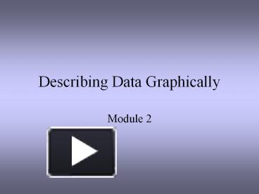 PPT – Describing Data Graphically PowerPoint presentation | free to view - id: 143993-ZGI5O