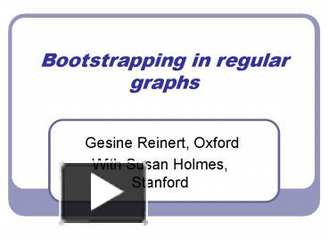 PPT – Bootstrapping in regular graphs PowerPoint presentation | free to download - id: 143de9-ZDk3N