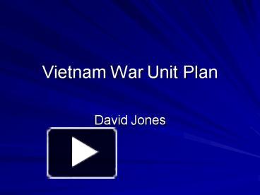 PPT – Vietnam War Unit Plan PowerPoint presentation | free to view - id ...