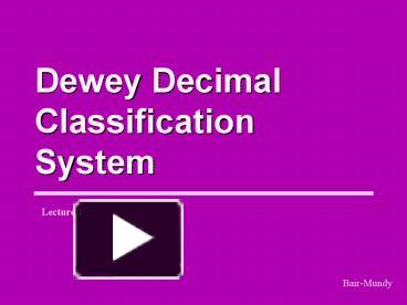 PPT – Dewey Decimal Classification System PowerPoint presentation ...