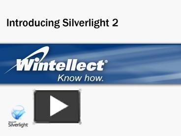 PPT – Introducing Silverlight 2 PowerPoint presentation | free to view - id: 144d06-MWRlM