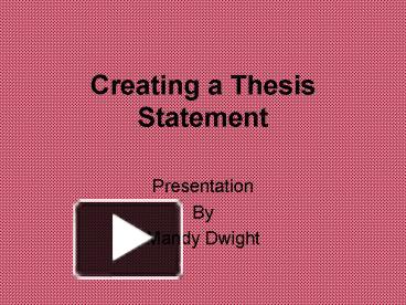 Creating a Thesis Statement presentation | free to view