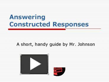 PPT – Answering Constructed Responses PowerPoint presentation | free to ...