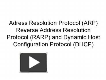 Adress Resolution Protocol ARP Reverse Address Resolution Protocol RARP and Dynamic Host ...