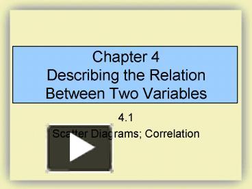 Chapter 4 Describing the Relation Between Two Variables presentation ...