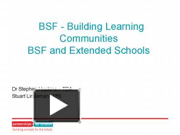 PPT – BSF Building Learning Communities BSF and Extended Schools ...