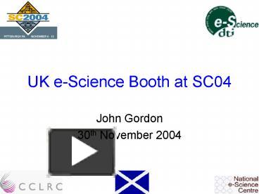 PPT – UK eScience Booth at SC04 PowerPoint presentation | free to view - id: 146814-NDRlN