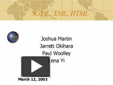 PPT – SGML, XML, HTML PowerPoint presentation | free to view - id: 1473e7-NjU3Y