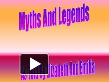 Myths And Legends presentation | free to view