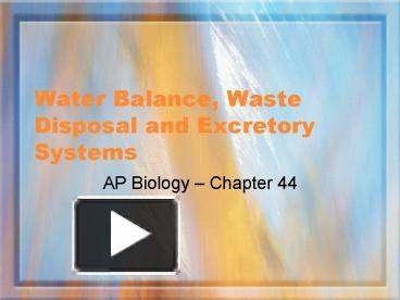 PPT – Water Balance, Waste Disposal and Excretory Systems PowerPoint ...