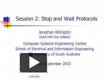 Session 2: Stop and Wait Protocols presentation | free to view