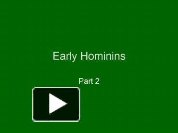 Early Hominins presentation | free to view