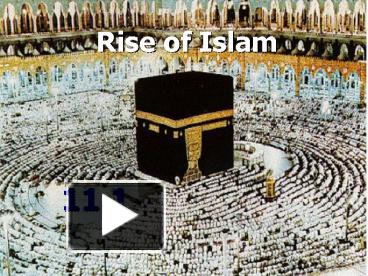 PPT – Rise of Islam PowerPoint presentation | free to view - id: 149a06 ...