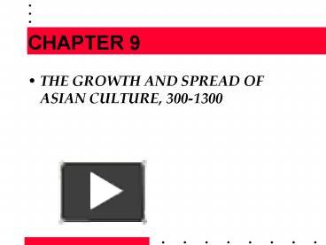 THE GROWTH AND SPREAD OF ASIAN CULTURE, 3001300 presentation | free to view