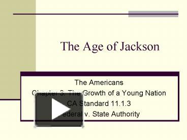 PPT – The Age of Jackson PowerPoint presentation | free to view - id ...