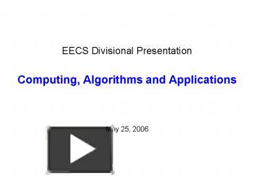 EECS Divisional Presentation Computing, Algorithms and Applications presentation | free to download