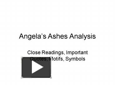Angelas Ashes Analysis presentation | free to view