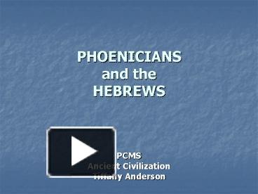 PHOENICIANS and the HEBREWS presentation | free to view