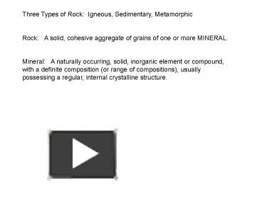 PPT – Three Types of Rock: Igneous, Sedimentary, Metamorphic PowerPoint ...