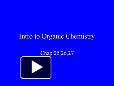 PPT – Intro to Organic Chemistry PowerPoint presentation | free to view ...