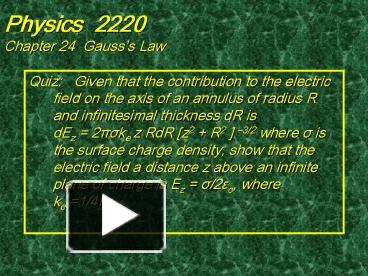 PPT – Physics 2220 Chapter 24 Gausss Law PowerPoint presentation | free to view - id: 14ddbe-NjEzZ
