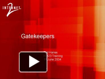 PPT – Gatekeepers PowerPoint presentation | free to view - id: 14e0bd-OTdlY