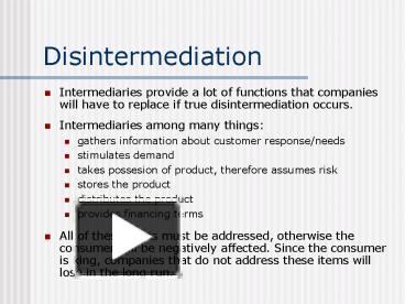 PPT – Disintermediation PowerPoint presentation | free to view - id: 14e15-N2U1M