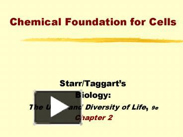 Chemical Foundation for Cells presentation | free to view