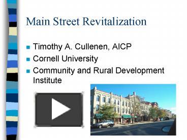 PPT – Main Street Revitalization PowerPoint presentation | free to view - id: 14e82e-YzNjN