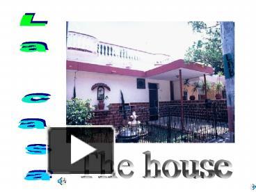 La casa presentation | free to view