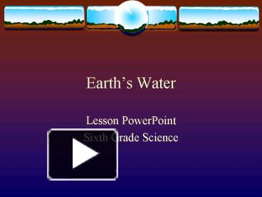 PPT – Earths Water PowerPoint presentation | free to view - id: 14edc9 ...