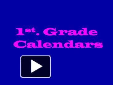 1st' Grade Calendars presentation | free to view