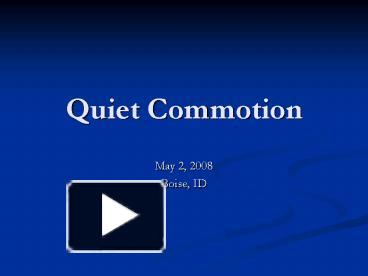 Quiet Commotion presentation | free to view