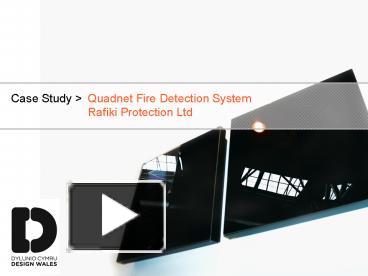 Case Study Quadnet Fire Detection System Rafiki Protection Ltd presentation | free to view