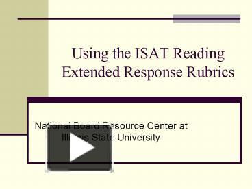 PPT – Using the ISAT Reading Extended Response Rubrics PowerPoint ...