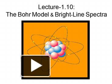 PPT – Lecture1'10: The Bohr Model PowerPoint presentation | free to ...