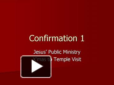 PPT – Confirmation 1 PowerPoint presentation | free to view - id: 14ff0 ...