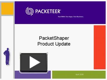 PacketShaper Product Update presentation | free to view