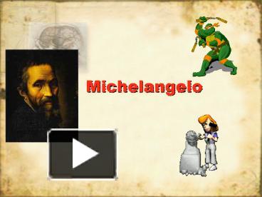 Michelangelo presentation | free to view