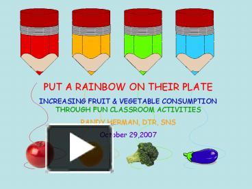 PPT – PUT A RAINBOW ON THEIR PLATE PowerPoint presentation | free to ...