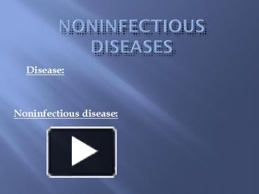 Noninfectious Diseases presentation | free to view