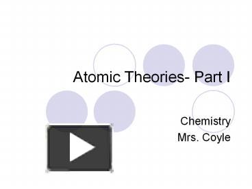 Atomic Theories- Part I presentation | free to view