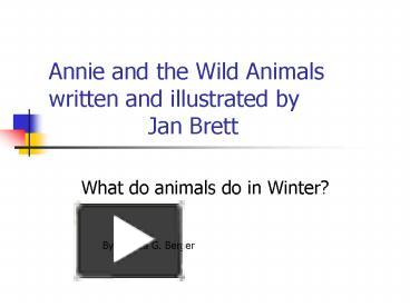 PPT – Annie and the Wild Animals written and illustrated by Jan Brett ...