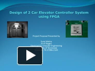 Design of 2 Car Elevator Controller System using FPGA presentation | free to view