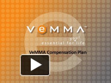 VeMMA Compensation Plan presentation | free to view