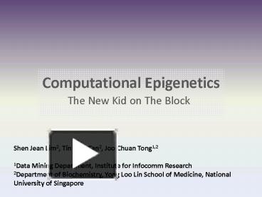 PPT – Computational Epigenetics PowerPoint presentation | free to view - id: 151757-MDI3M