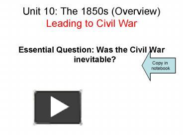 Unit 10: The 1850s Overview Leading to Civil War presentation | free to ...