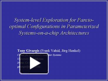PPT – System-level Exploration for Pareto-optimal Configurations in Parameterized Systems-on-a ...