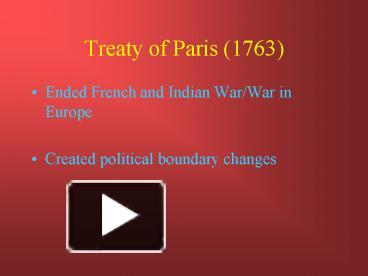 PPT – Treaty of Paris 1763 PowerPoint presentation | free to view - id ...