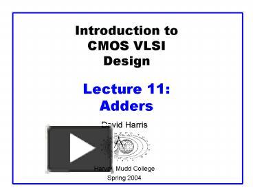 Introduction to CMOS VLSI Design Lecture 11: Adders presentation | free to download